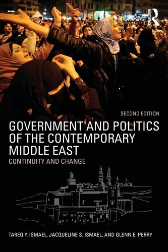 Government and Politics of the Contemporary Middle East: Continuity and ...