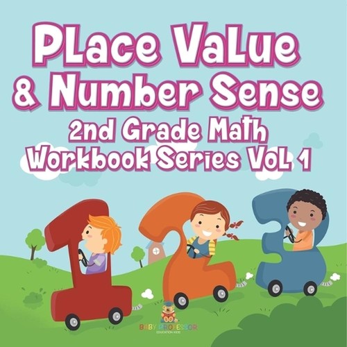 Place Value & Number Sense 2nd Grade Math Workbook Series Vol 1 by Baby ...