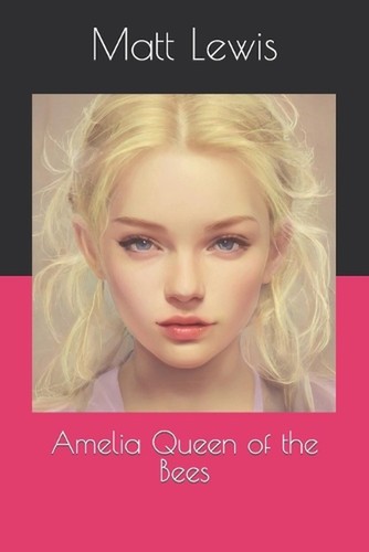 Amelia Queen of the Bees by Matt Lewis Paperback Book | eBay