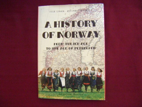 Libaek, Ivar & Oivind Stenersen. A History of Norway. From the Ice Age ...