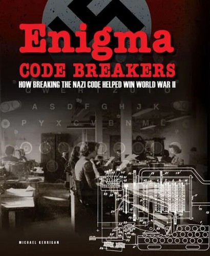 Enigma Code Breakers: How breaking the Nazi code helped win World War ...