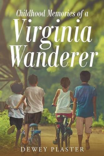 Childhood Memories of a Virginia Wanderer by Dewey Plaster (English ...