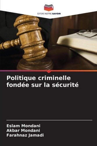 Politique criminelle fonde sur la scurit by Eslam Mondani Paperback ...