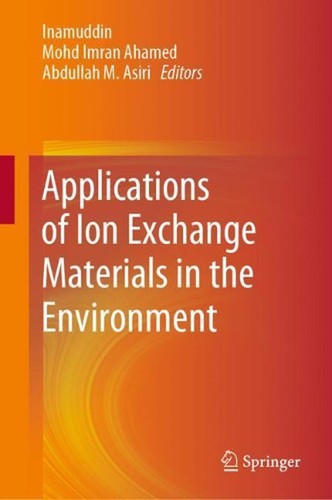 Applications of Ion Exchange Materials in the Environment by Inamuddin ...