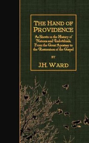 The Hand Of Providence: As Shown In The History Of Nations And ...