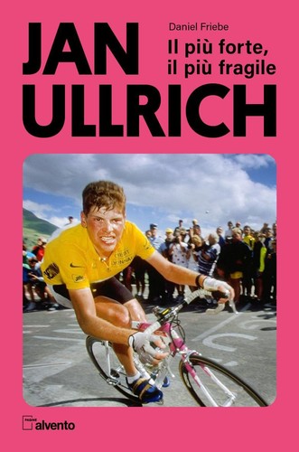 Daniel Friebe Filipp Jan Ullrich. Il più forte, il più f (Paperback ...