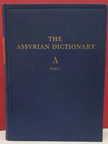 The Assyrian Dictionary -A- Part I - Hardcover - 4th Printing - 1998 ...