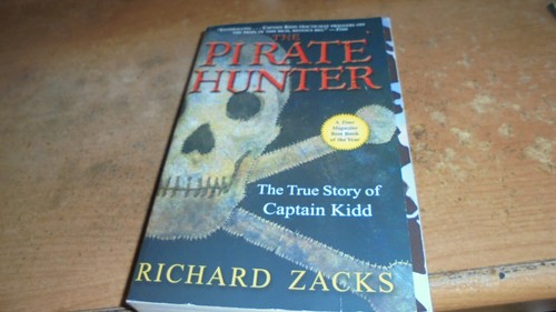 Pirate Hunter :True Story of Captain Kidd by Richard Zacks (2003 ...