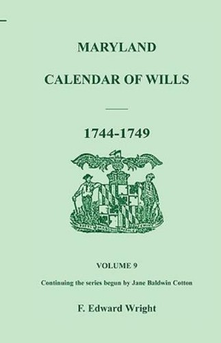 Maryland Calendar of Wills, Volume 9: 1744-1749 9781585491858 | eBay