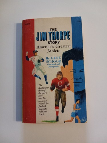 Jim Thorpe The Story of America's Greatest Athlete By Gene Schoor ...