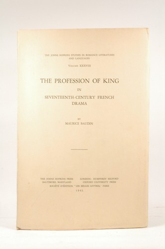 The Profession of King in Seventeenth-Century French Drama - BAUDIN ...