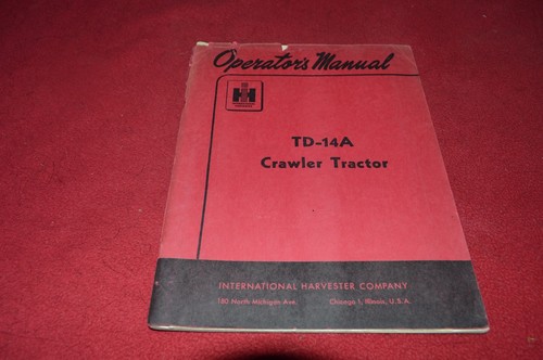 International Harvester TD-14A Crawler Tractor Operator's Manual RPMD ...