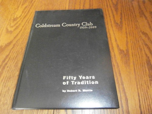 2010 COLDSTREAM COUNTRY CLUB CINCINNATI OHIO GOLF 50 YEAR OF TRADITION ...