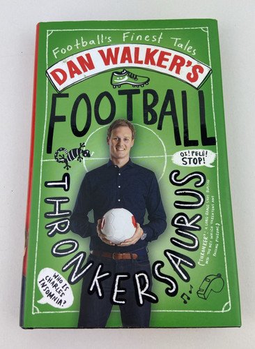 Dan Walker's Football Thronkersaurus by Dan Walker 2014, Hardcover Book ...