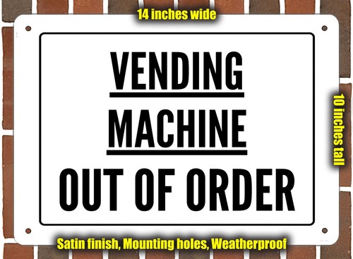 Metal Sign - Vending Machine Out of Order | eBay