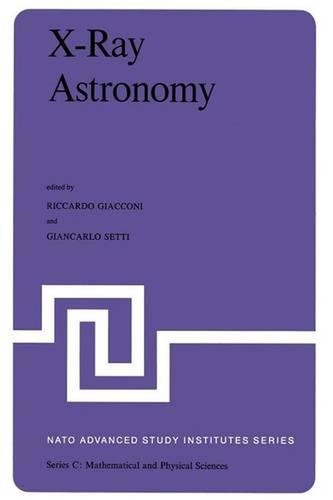 X-Ray Astronomy: Proceedings of the NATO Advanced Study Institute held ...