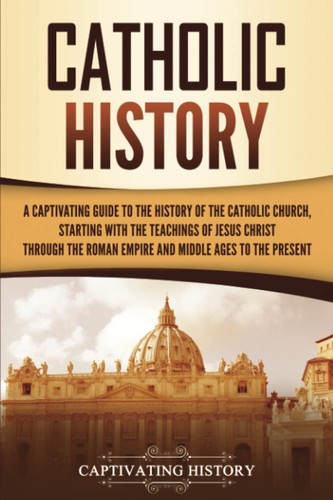 Catholic History by Captivating History 9781637165218 | eBay