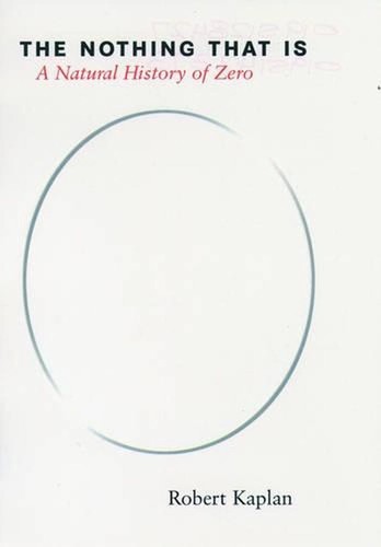 The Nothing That is: A Natural History of Zero by Robert Kaplan ...