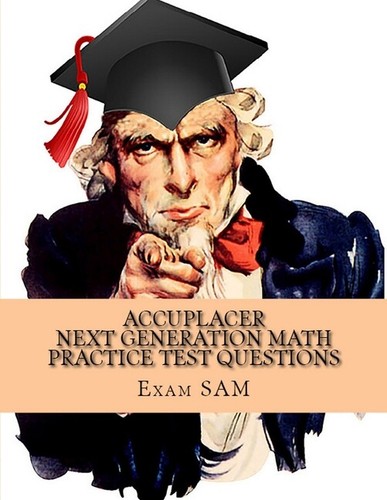 Accuplacer Next Generation Math Practice Test Questions: Next ...