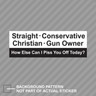 Straight Conservative Christian Gun Owner Sticker Self Adhesive Vinyl ...