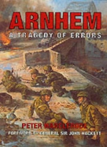 Arnhem: A Tragedy of Errors By Peter Harclerode. 9781840671469 | eBay ...