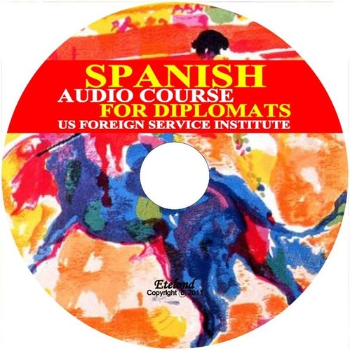 Spanish Language Audio Course for Diplomats Foreign Service Institute ...
