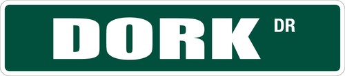 *Aluminum* Dork 4" x 18" Metal Novelty Street Sign SS 1220 | eBay