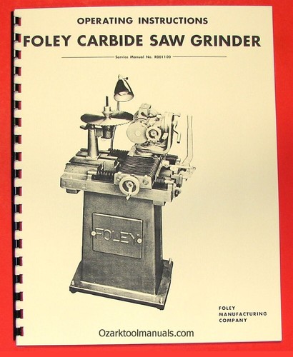 FOLEY 357 Carbide Saw Grinder Sharpener Owner Operator's & Parts Manual ...