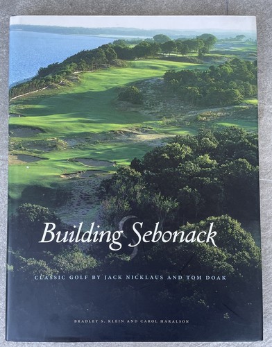 BUILDING SEBONACK Classic Gold By Jack Nicklaus And Tom Doak | eBay
