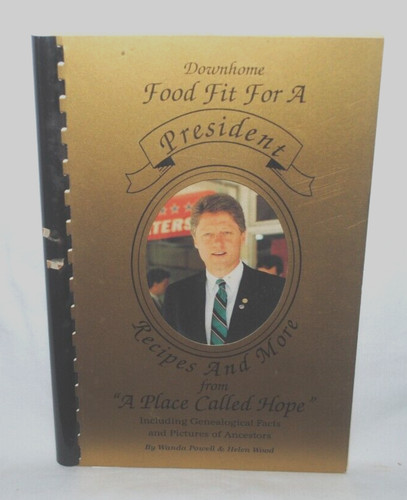 Bill Clinton cookbook, Hope, Arkansas, Downhome Food Fit for a ...