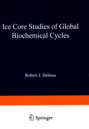 Ice Core Studies of Global Biogeochemical Cycles by Robert J. Delmas (English) P 9783642511745 ...