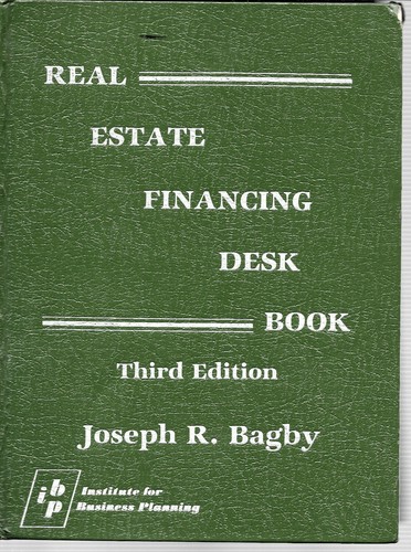 REAL ESTATE FINANCING DESK BOOK 3rd ED by Joseph R. Bagby 9780876244937 ...