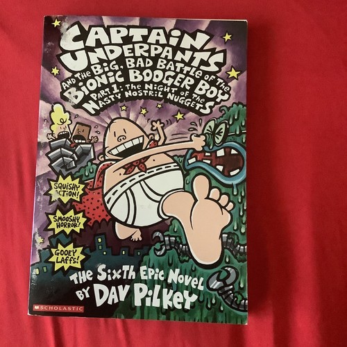 Captain Underpants and the Big, Bad Battle of the Bionic Booger Boy ...