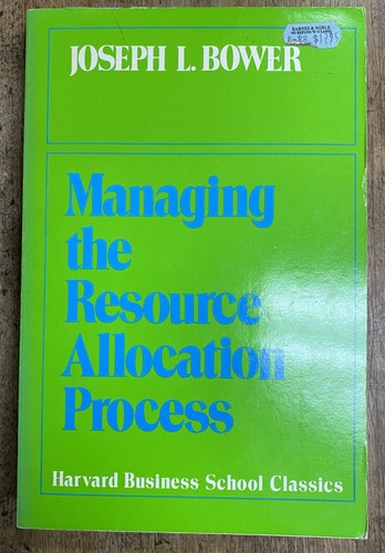 Managing the Resource Allocation Process by Joseph L. Bower paperback ...