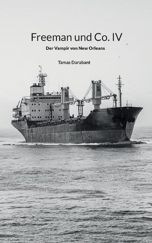Freeman und Co. IV: Der Vampir von New Orleans by Tamas Darabant ...