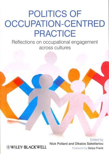Politics of Occupation-Centred Practice : Reflections on Occupational ...