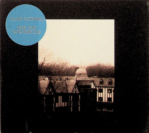 Cloud Nothings -Here And Nowhere Else CD -NEW (Im Not Part Of Me/Now Hear In) | eBay