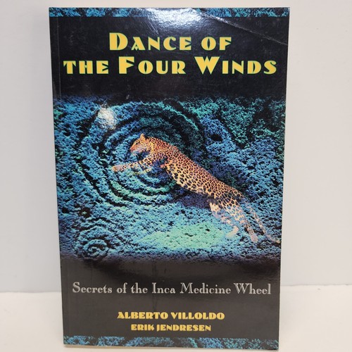 Dance of the Four Winds Secrets of the Inca Medicine Wheel By Alberto ...