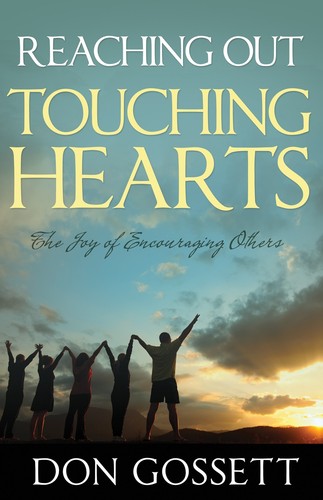 Reaching Out Touching Hearts: The Joy Of Encouraging Others ...
