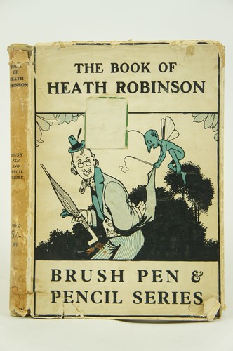 W. Heath Robinson--Containing Many Examples of the Artist's Work in ...