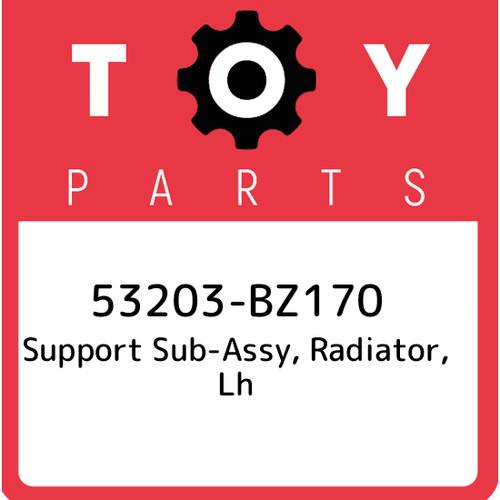 53203-BZ170 Toyota Support sub-assy, radiator, lh 53203BZ170, New ...