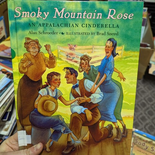 Smoky Mountain Rose : An Appalachian Cinderella by Alan Schroeder (Ex ...
