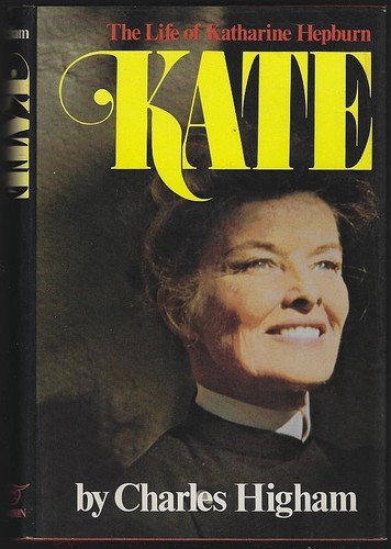 Kate the Life of Katharine Hepburn Charles Higham 1975 Hardcover Dust ...