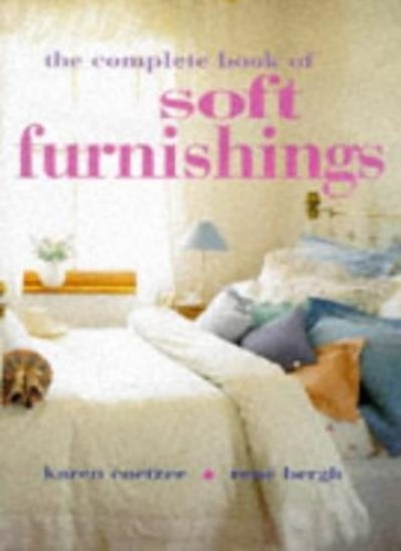 THE COMPLETE BOOK OF SOFT FURNISHINGS By RENE COETZEE KAREN & BERGH ...