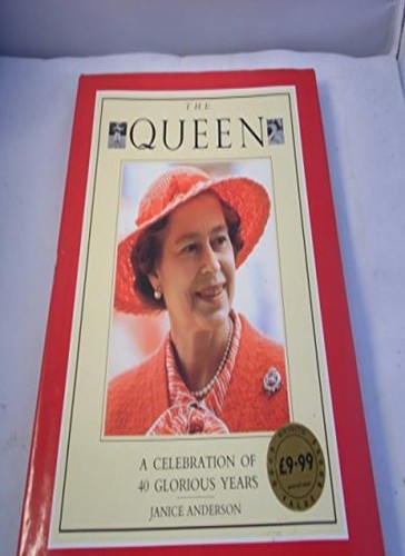 The Queen - A Celebration Of 40 Glorious Years. By JANICE ANDER ...