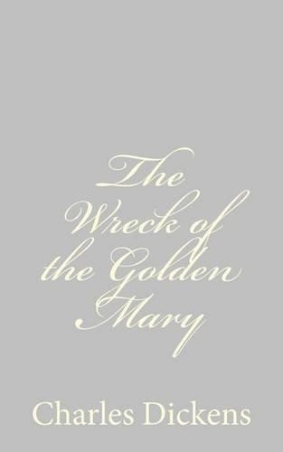 The Wreck of the Golden Mary by Charles Dickens (English) Paperback ...