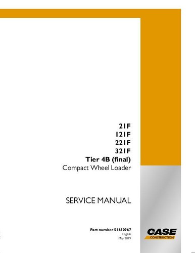 CASE 21F, 121F, 221F, 321F TIER 4B (FINAL) COMPACT WHEEL LOADER SERVICE ...