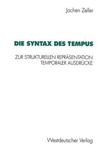 Die Syntax des Tempus: Zur strukturellen Repr?sentation temporaler ...
