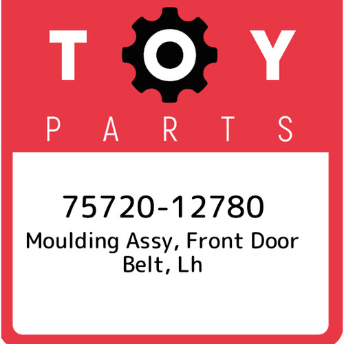 75720-12780 Toyota Moulding assy, front door belt, lh 7572012780, New ...