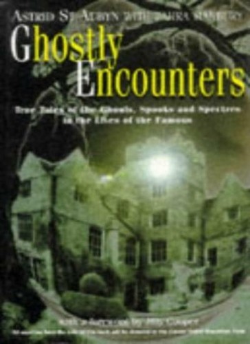 Ghostly Encounters: True Tales of the Ghouls, Spooks, & Spectres ...